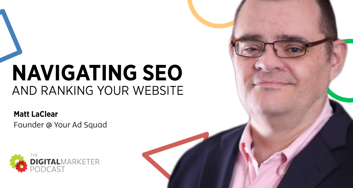 The DigitalMarketer Podcast | EP26: Matt LaClear, Founder @ Your Ad ...