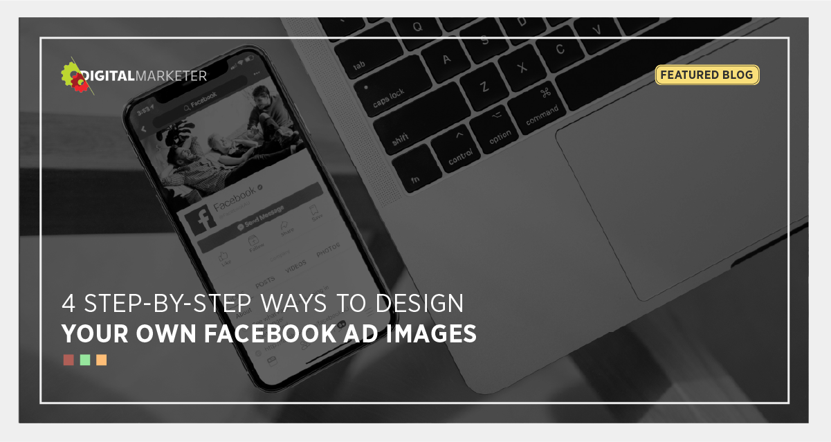 How to Design Facebook Ad Images Like a Pro