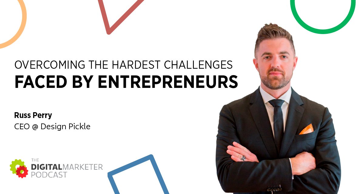 The DigitalMarketer Podcast | Episode 49: Overcoming the Hardest ...