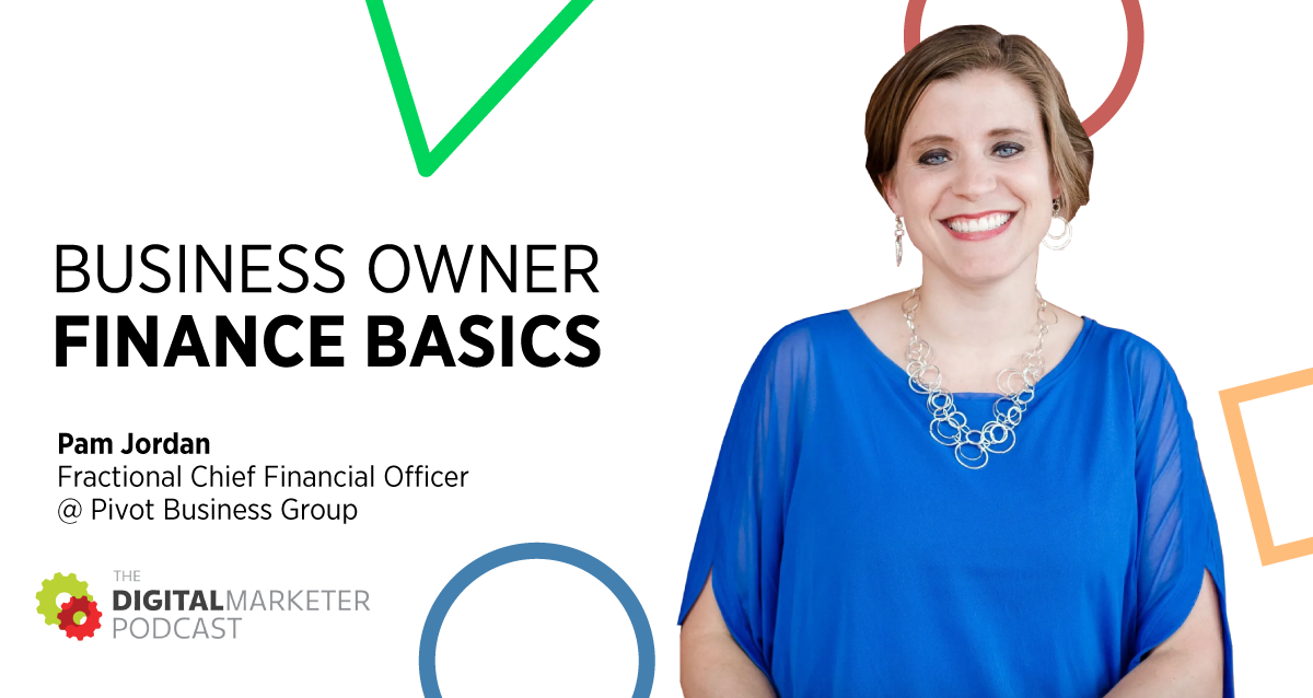 The DigitalMarketer Podcast | Episode 67: Business Finance Basics with ... The DigitalMarketer Podcast | Episode 67: Business Finance Basics with ...