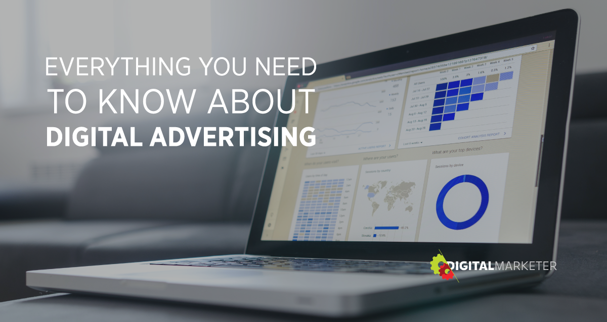 Everything You Ever Needed to Know About Digital Advertising ...