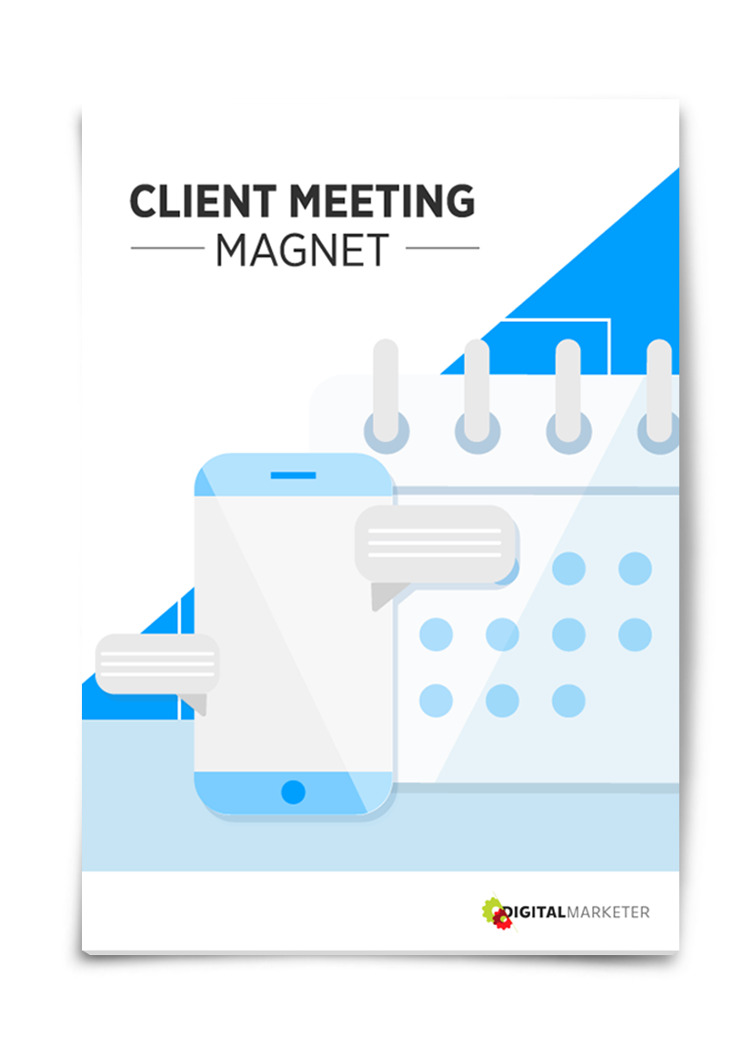 Client Meeting Magnet - DigitalMarketer