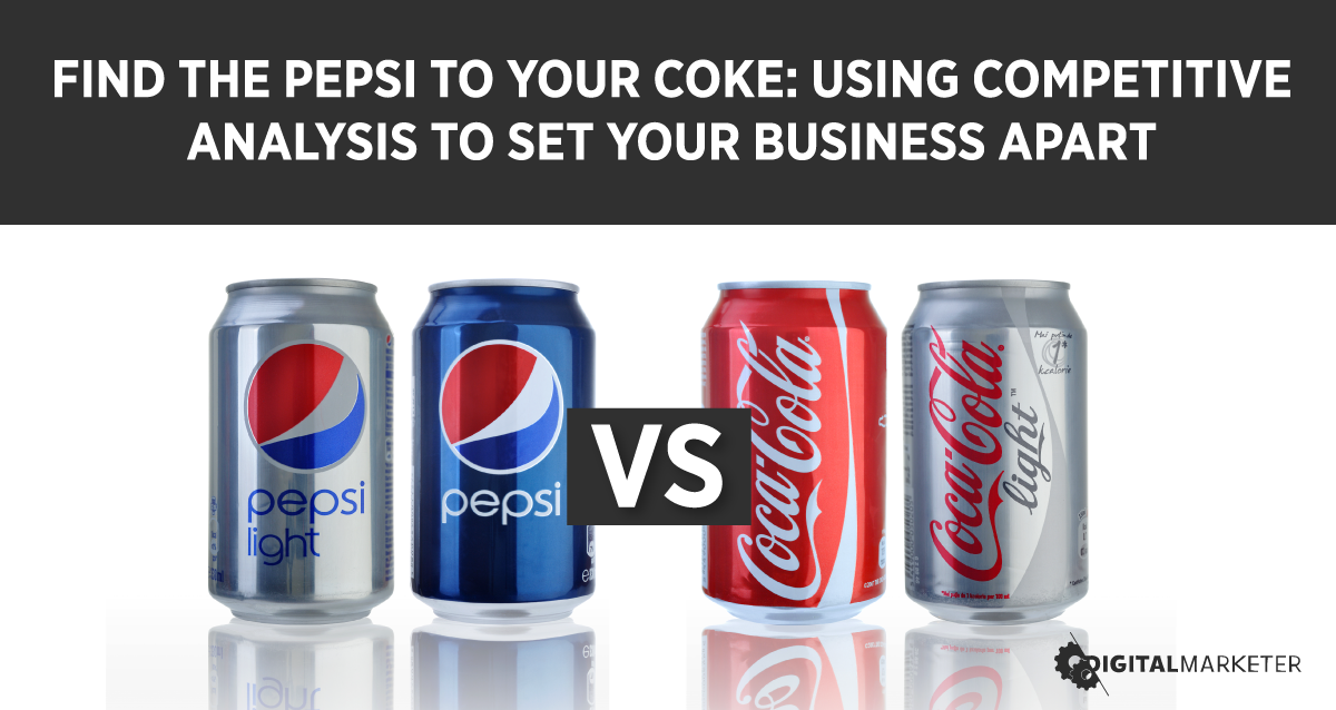Find The Pepsi to Your Coke: Using Competitive Analysis to Set Your ...
