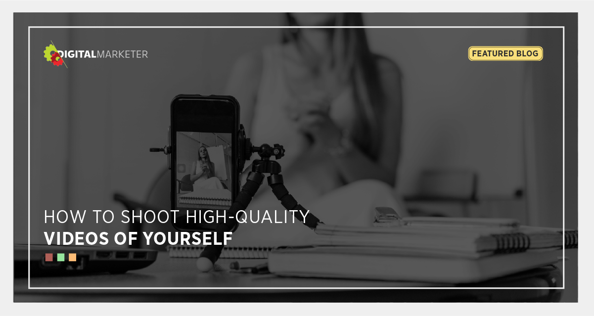 6 Tips for Shooting Videos of Yourself On Your Own | DigitalMarketer