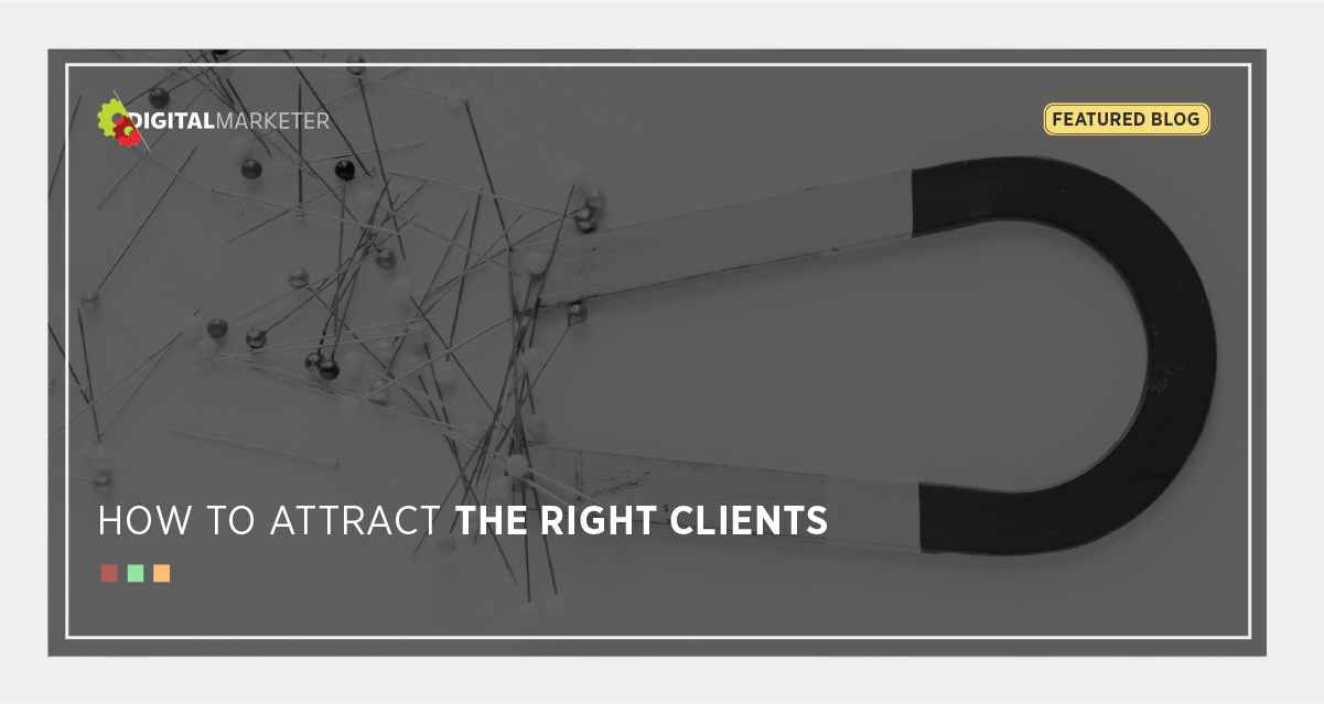 Everything You Need to Know About How to Get Clients | DigitalMarketer