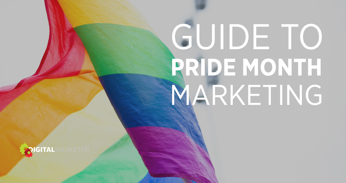 The Guide to Pride Month Marketing | DigitalMarketer