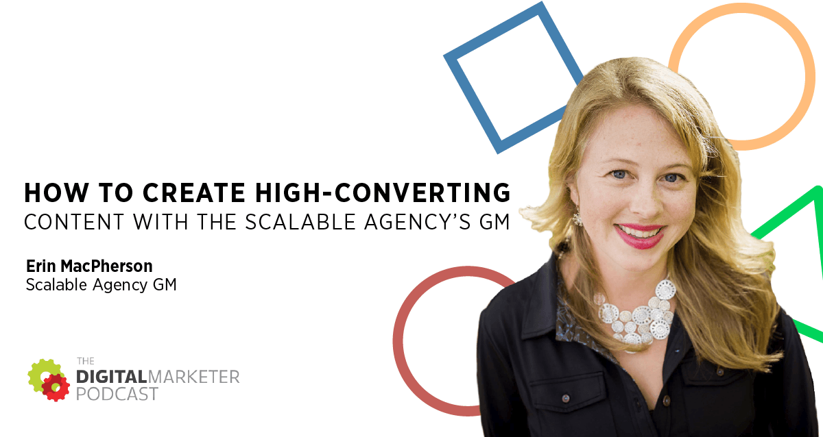 The DigitalMarketer Podcast | Episode 134: How To Create High ...