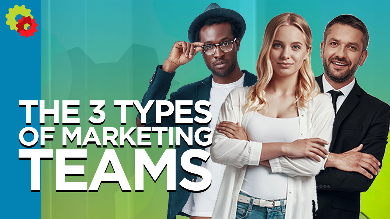 The 3 Types of Marketing Teams with Mark de Grasse [VIDEO ...
