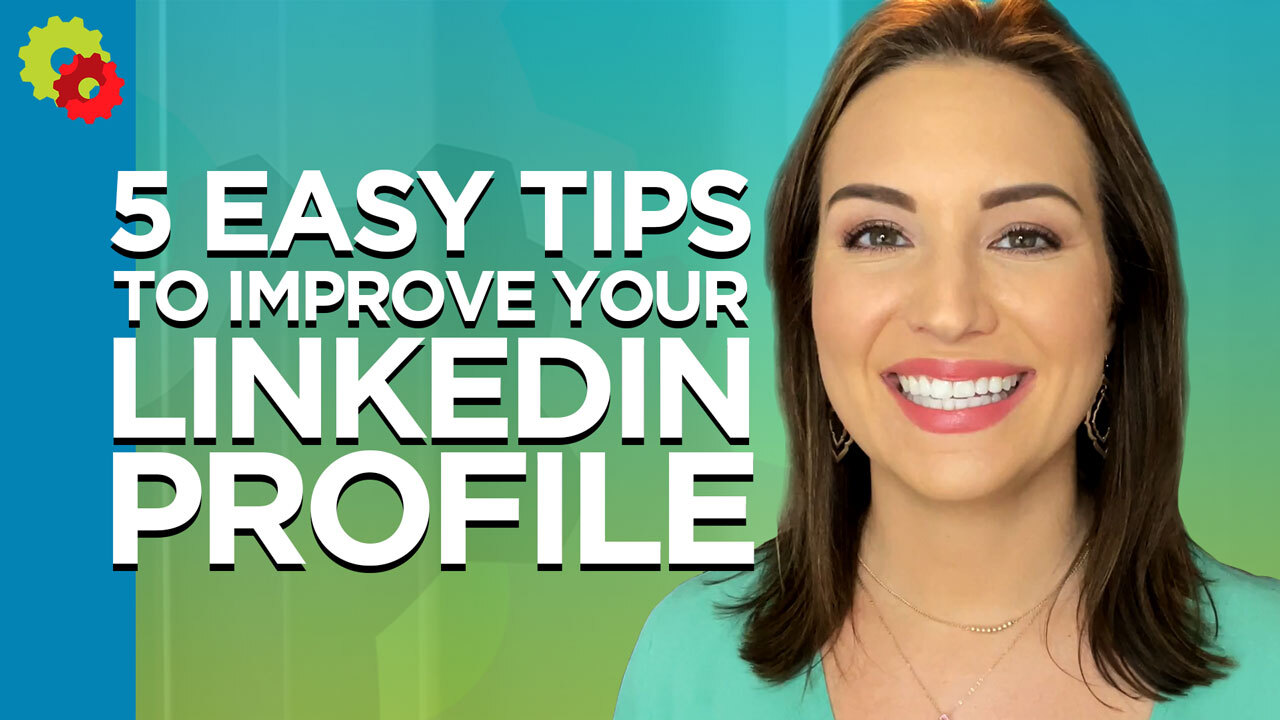 5 Easy Tips to Instantly Improve Your LinkedIn Profile [VIDEO] - DigitalMarketer