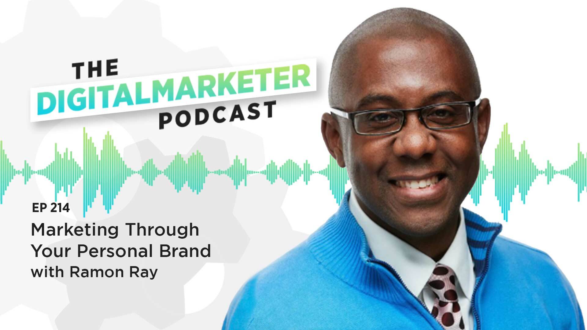 Marketing Through Your Personal Brand with Ramon Ray