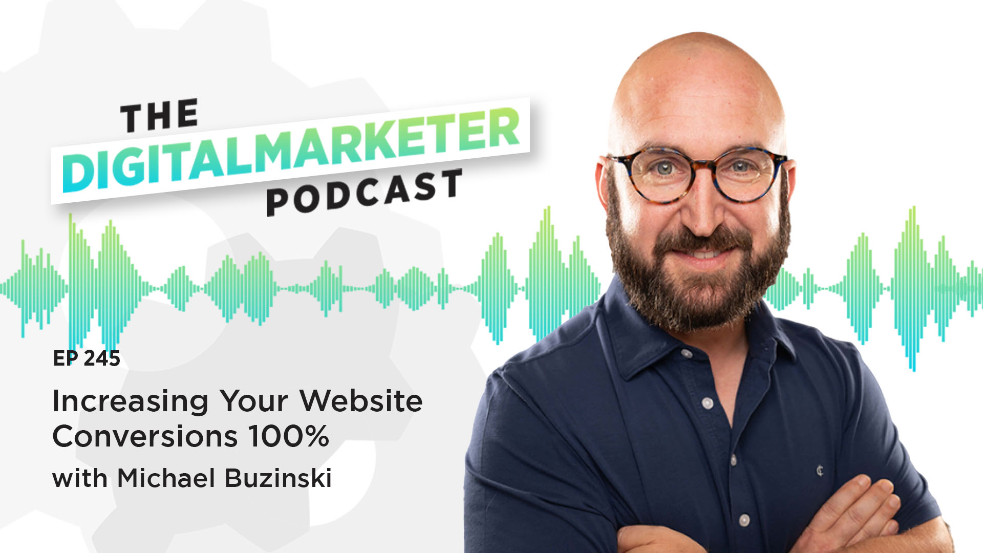 Increasing Your Website Conversions 100% with Michael Buzinski