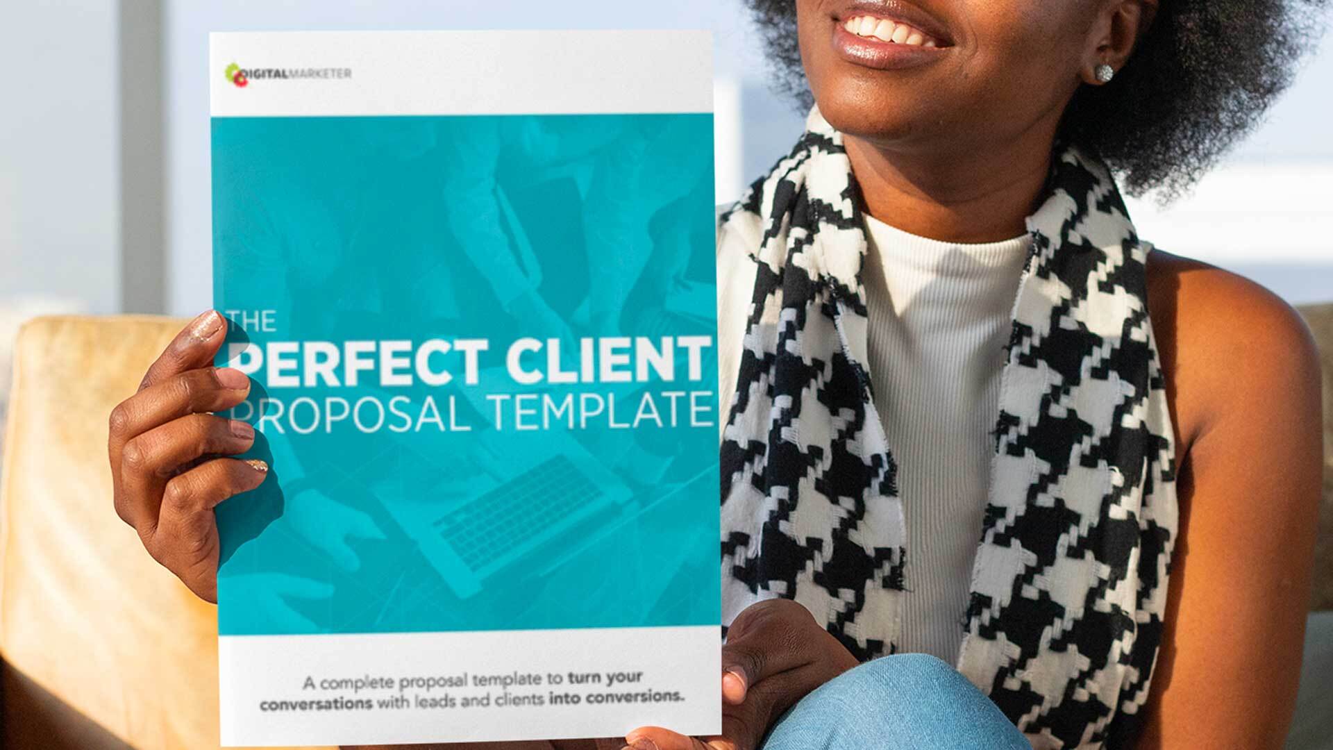 The Perfect Client Proposal Template - DigitalMarketer