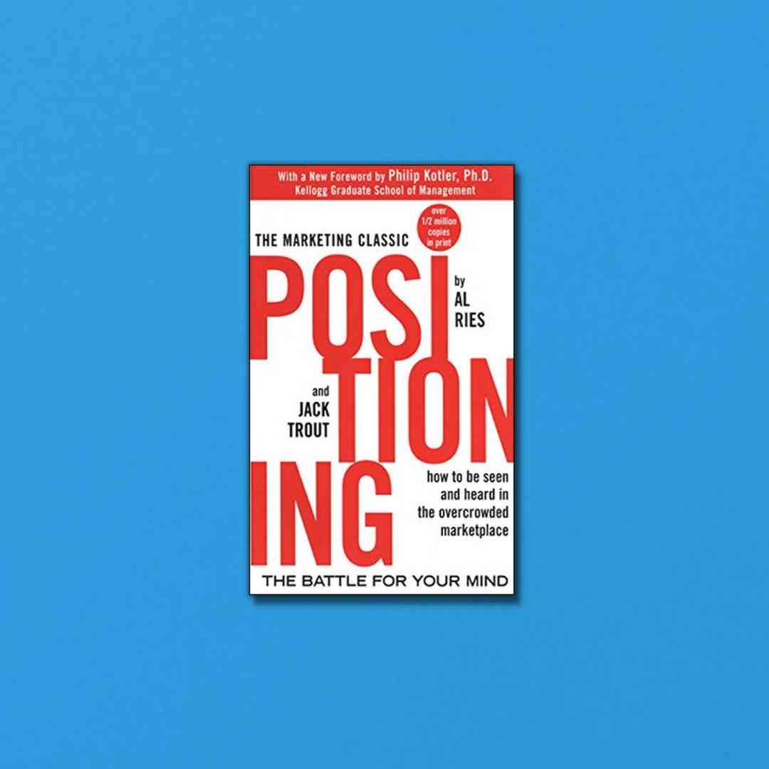 Positioning: The Battle for Your Mind by Al Ries & Jack Trout ...