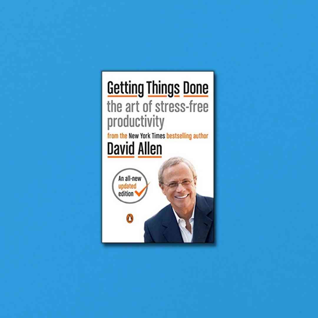 Getting Things Done: The Art of Stress-Free Productivity - DigitalMarketer