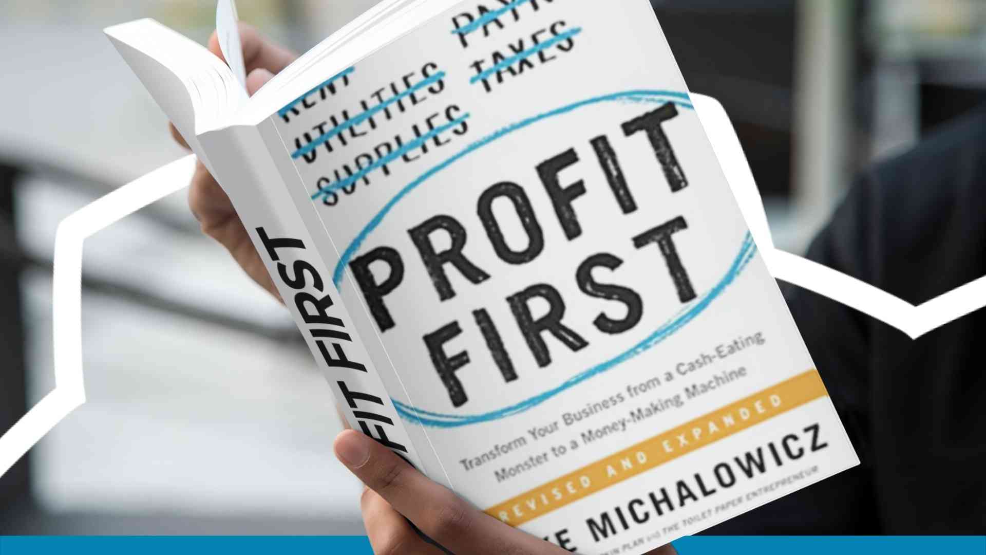Profit First: Transform Your Business from a Cash-Eating Monster to a ...