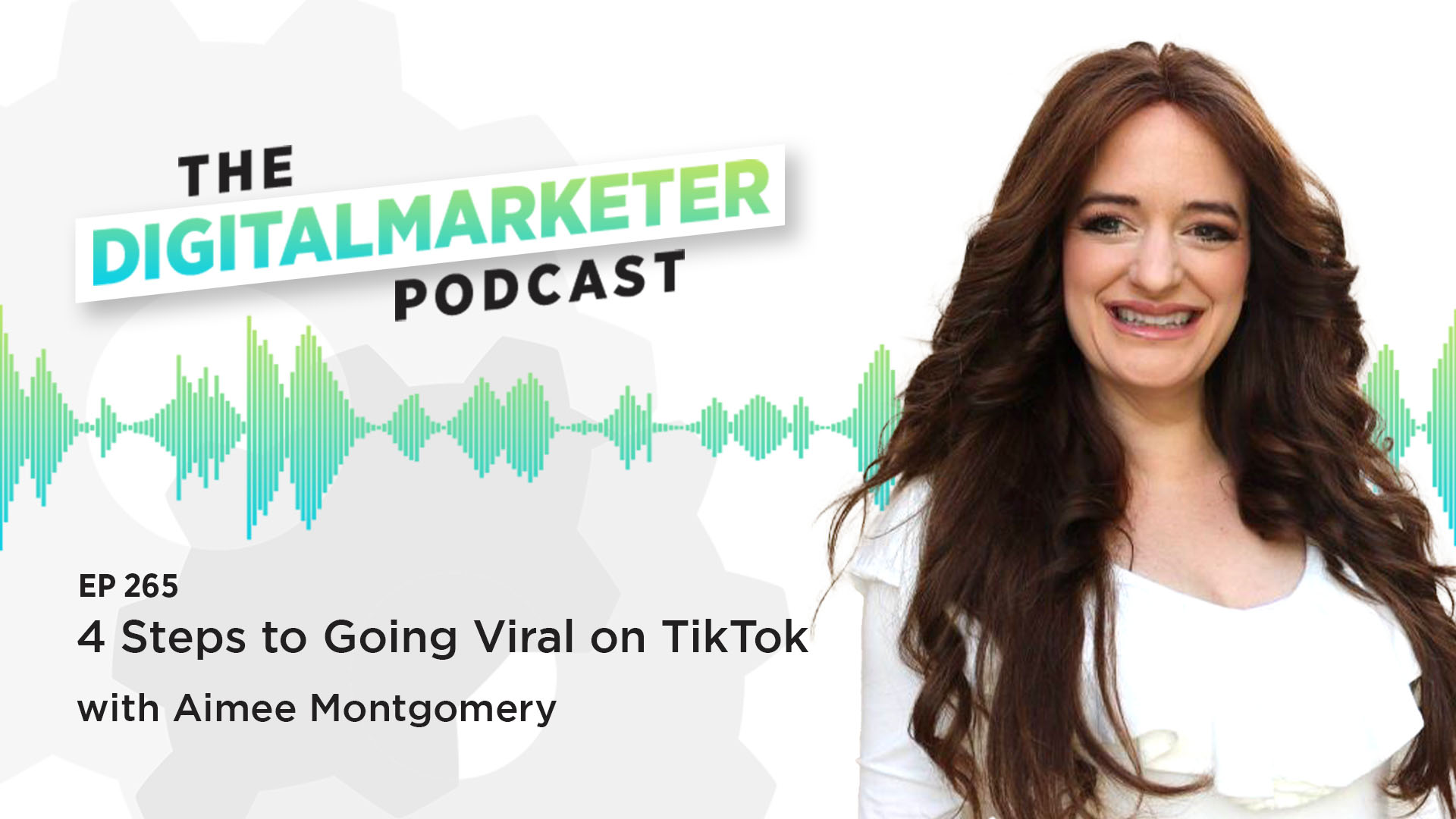 4 Steps to Going Viral on TikTok with Aimee Montgomery