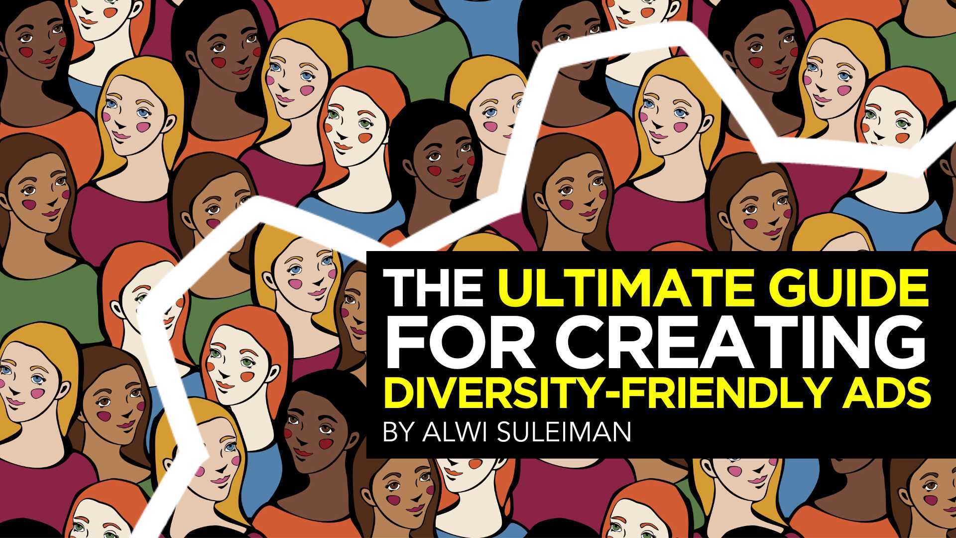 The Ultimate Guide for Creating Diversity-Friendly Ads - DigitalMarketer