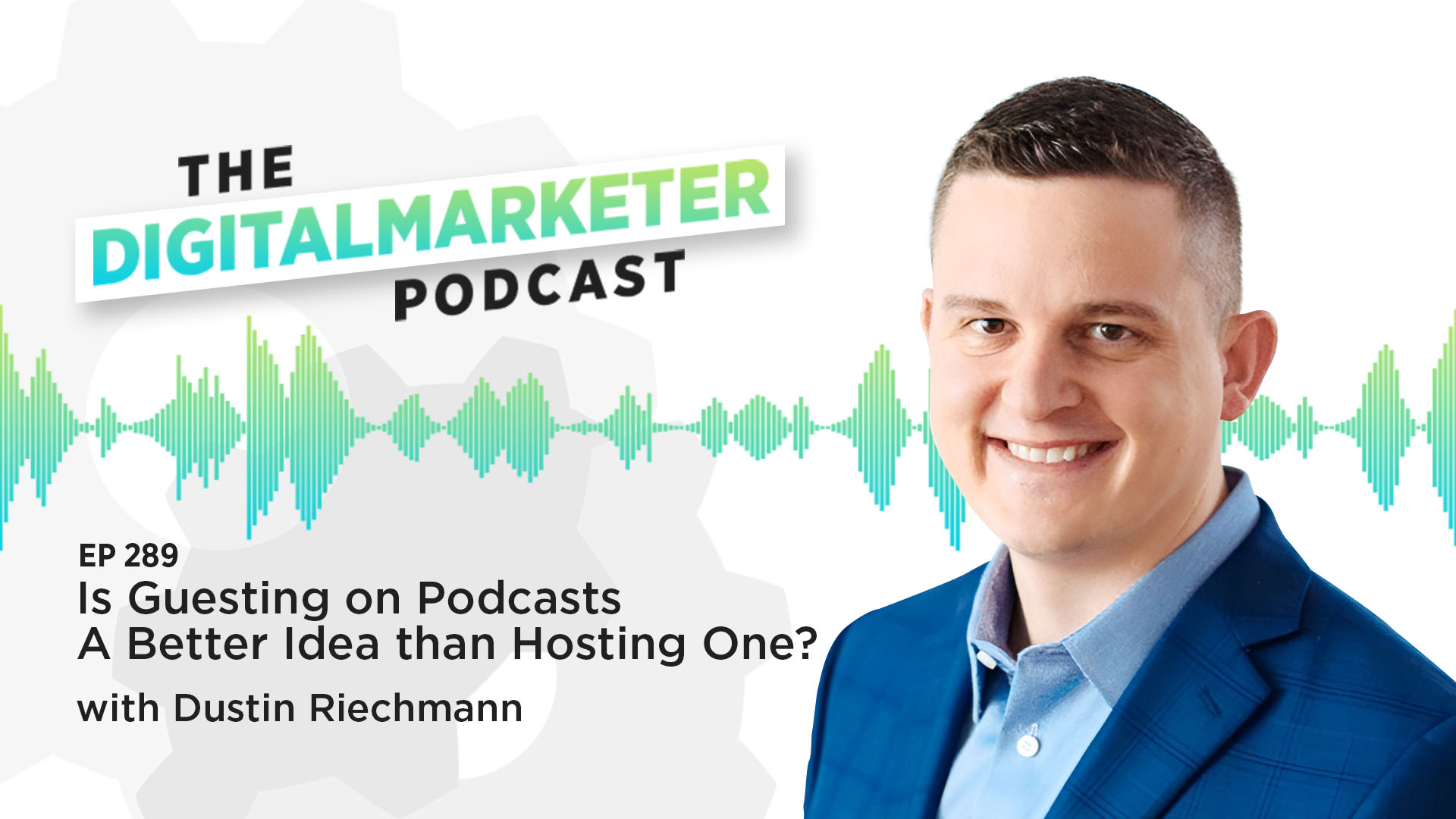 Is Guesting on Podcasts A Better Idea than Hosting One? with Dustin Riechmann